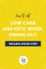 How to Eat Low Carb and Keto When Dining Out