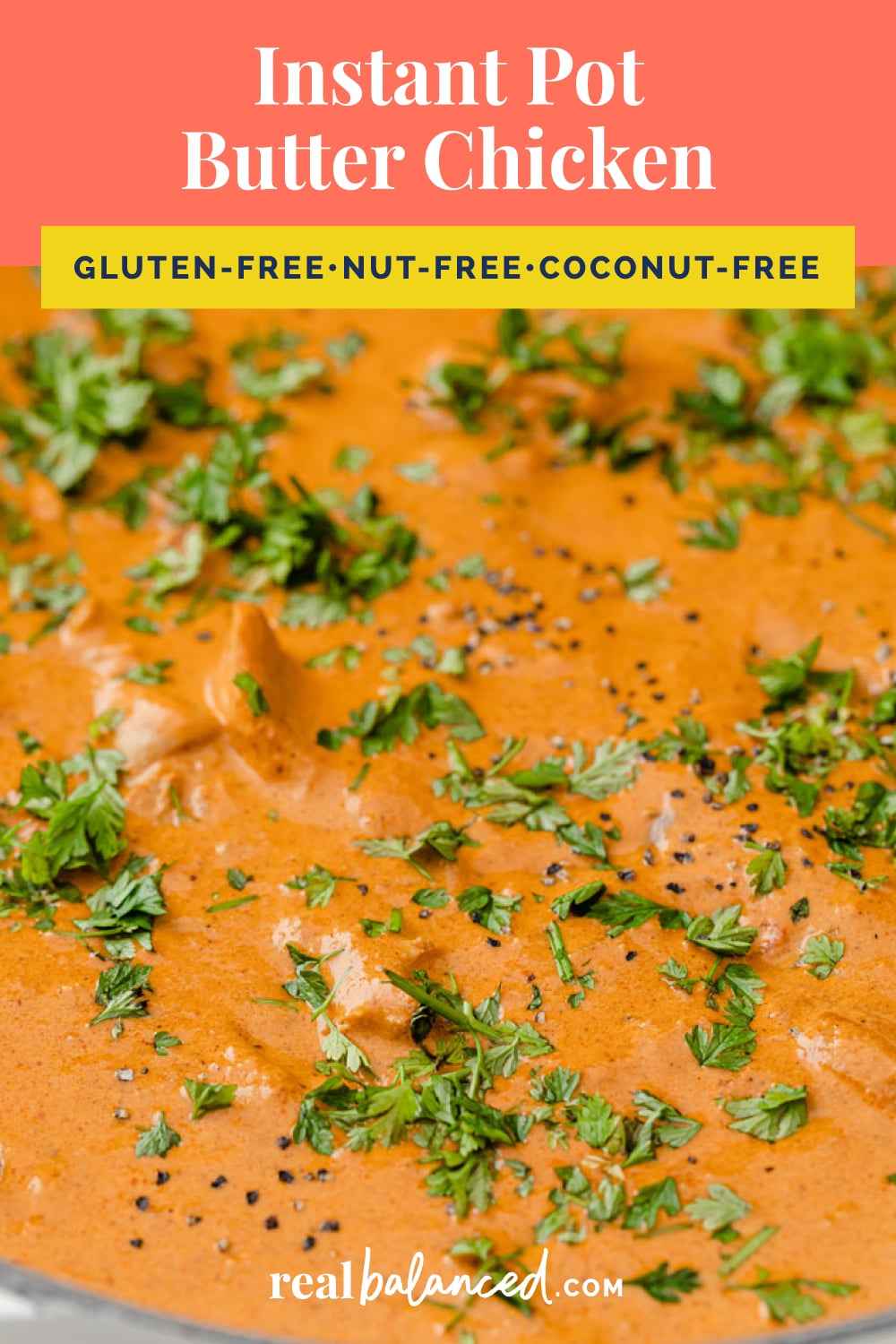 Instant Pot Butter Chicken | Real Balanced