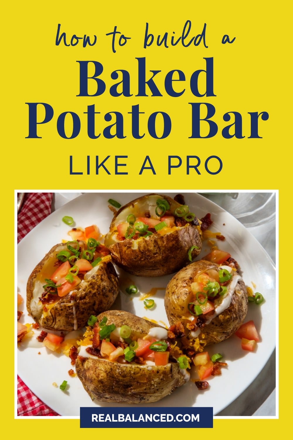 How To Build a Baked Potato Bar Like a Pro | Real Balanced