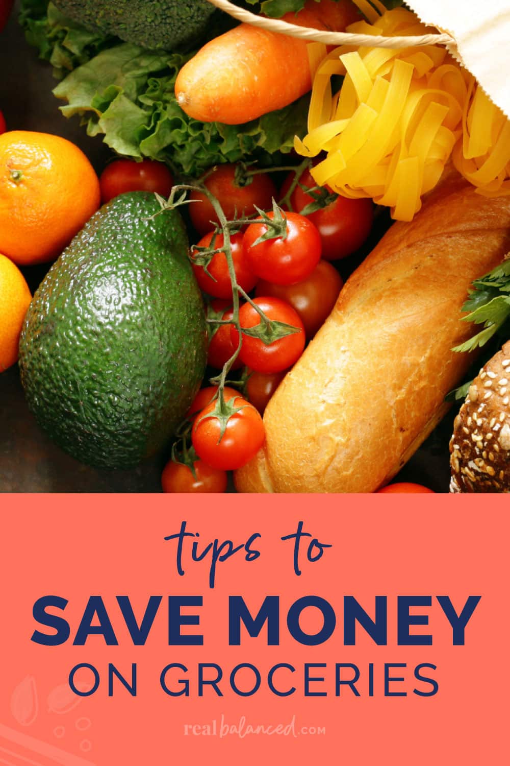 Tips to Save Money on Groceries | Real Balanced